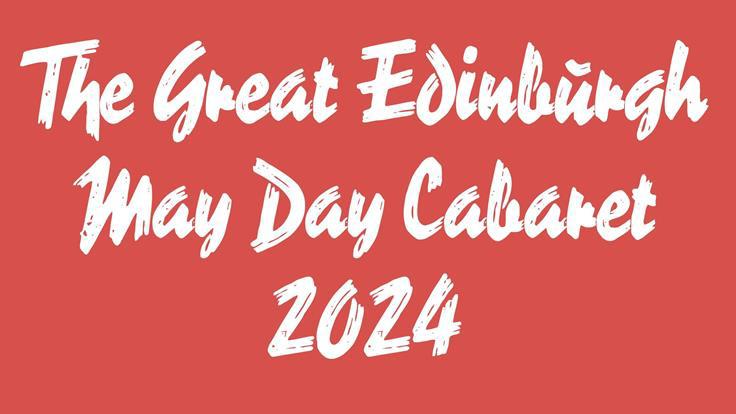 THE GREAT EDINBURGH MAY DAY CABARET 2024 - The Stand Comedy Club